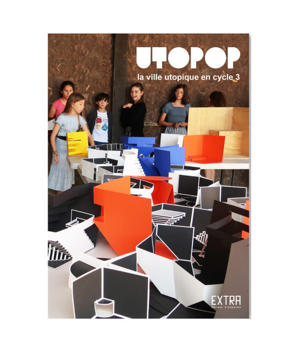UTOPOP la ville utopique en cycle 3 – EXTRA
